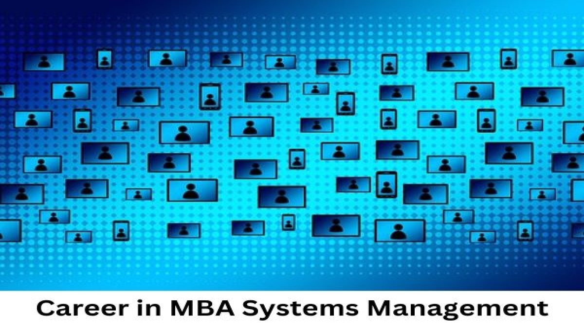 सिस्टम मैनेजमेंट में एमबीए कैसे करें, फीस, जॉब, सैलरी और टॉप कॉलेज | Career in MBA Systems ...