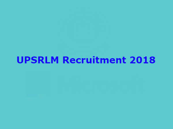 UPSRLM Recruitment 2018: डिस्ट्रिक और ब्लॉक लेवल पर निकली मिशन मैनेजर ...