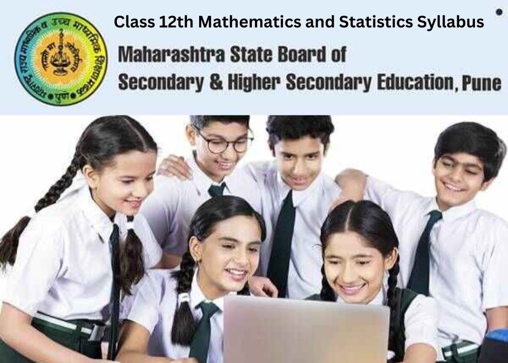 महाराष्ट्र बोर्ड कक्षा 12वीं गणित और सांख्यिकी सिलेबस 2023 (MSBSHSE ...