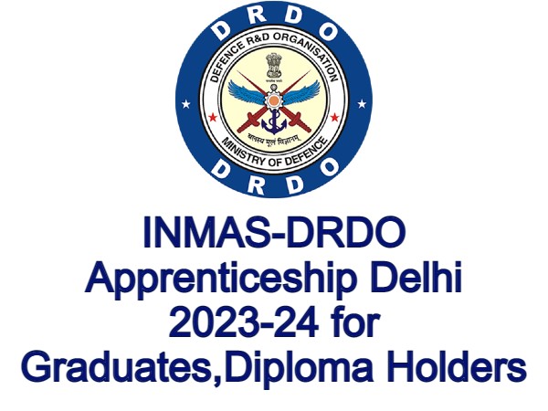 डिप्लोमा और डिग्री धारकों के लिए INMAS-DRDO अप्रेंटिसशिप दिल्ली 2023-24 ...
