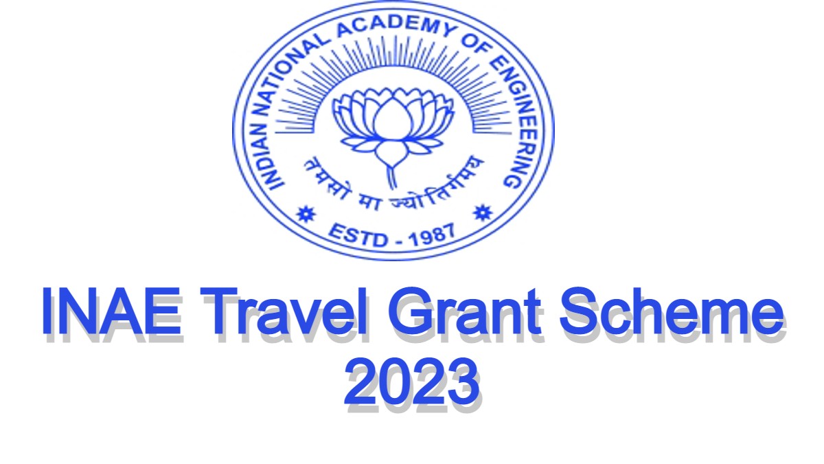 INAE लाया है इंजीनियरिंग छात्रों के लिए ट्रैवल ग्रांट स्कीम 2023, यहां ...