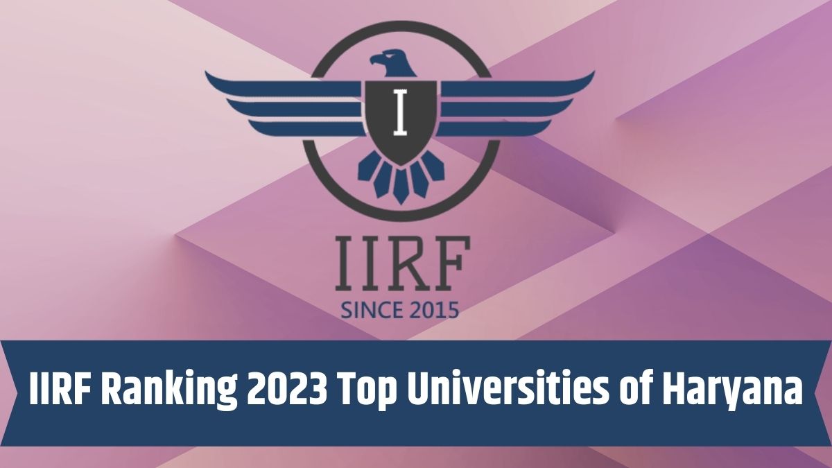 IIRF Ranked Top Universities of Haryana 2023: हरियाणा के टॉप प्राइवेट ...