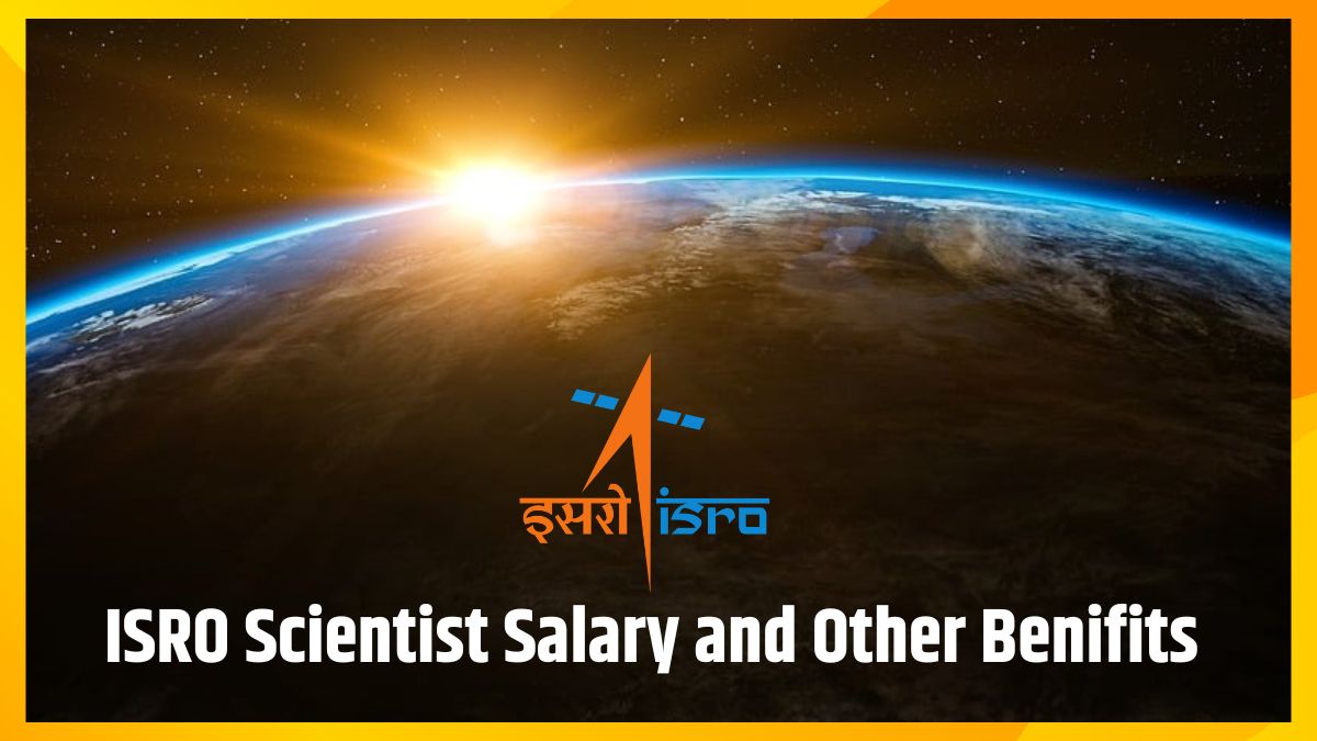 ISRO Scientist Salary: जानिए इसरो के वैज्ञानिकों को कितना मिलता है वेतन ...