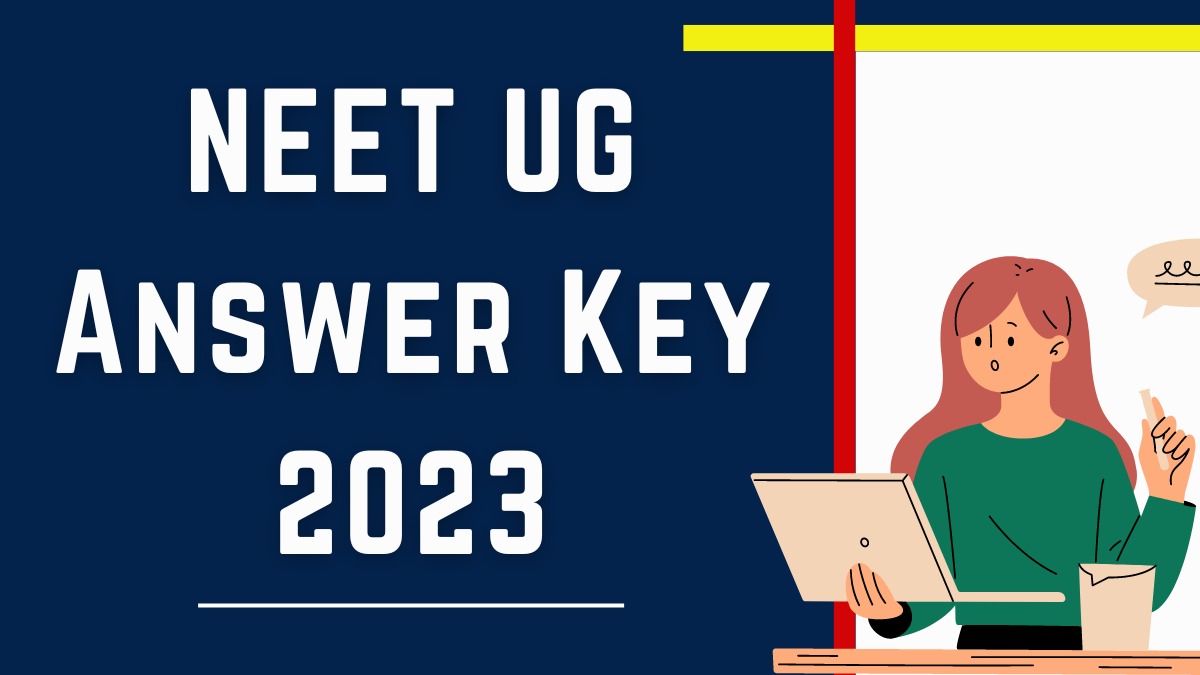 NEET UG Answer Key 2023: जल्द जारी होगी नीट यूजी आसंर की 2023, जानें ...