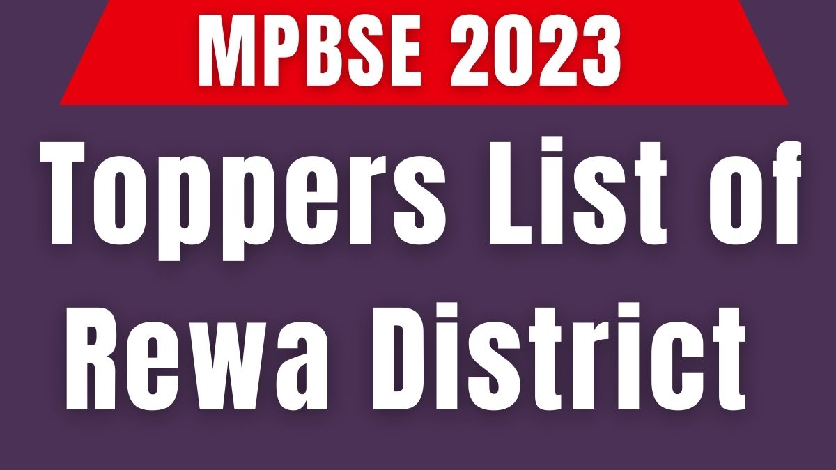 MP Board Rewa Toppers List 2023: रीवा जिले के 10वीं, 12वीं के टॉपर छात्रों की सूची | MPBSE 2023 ...