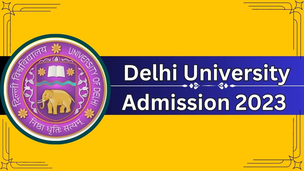 DU Admission 2023: सीएसएएस चरण 2 के लिए आवेदन प्रक्रिया आज से शुरू ...