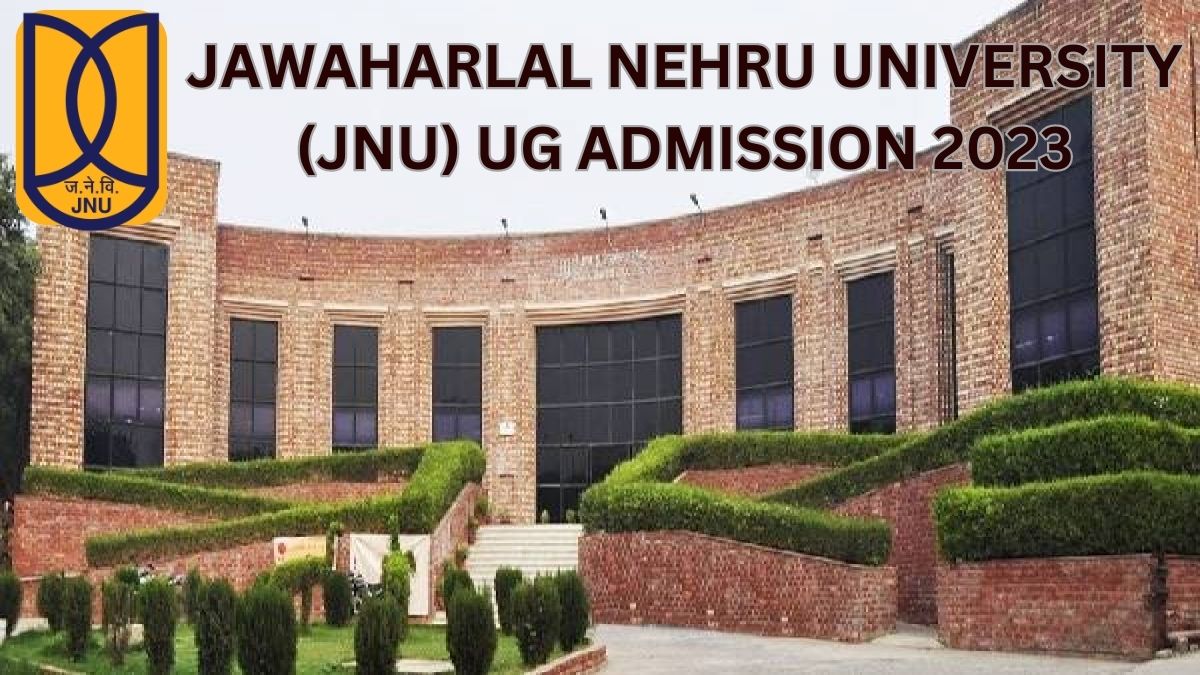 JNU Admission 2023: जेएनयू यूजी कोर्स में प्रवेश की प्रक्रिया शुरू, jnu ...