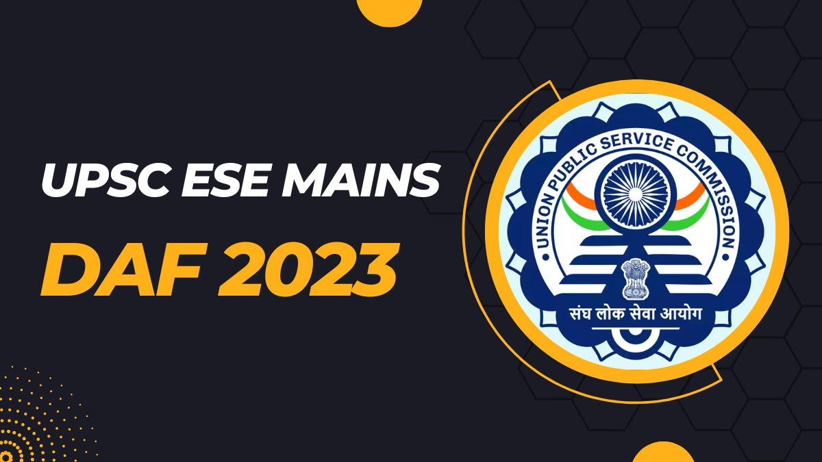 UPSC ESE Mains DAF 2023: यूपीएससी इंजीनियरिंग मुख्य परीक्षा के लिए ...