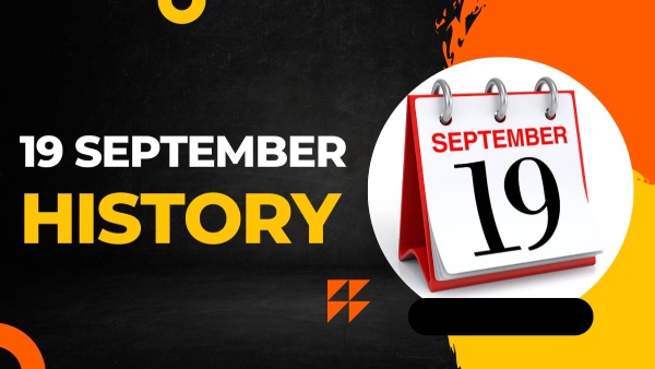 19 सितंबर से जुड़ा भारतीय इतिहास (History of 19 September) | 19 ...