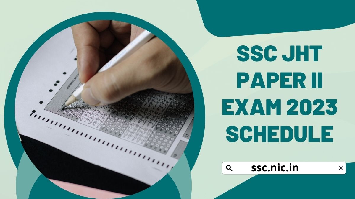 SSC ने JHT Paper II की तिथियों की घोषणा, यहां से करें अधिसूचना डाउनलोड ...