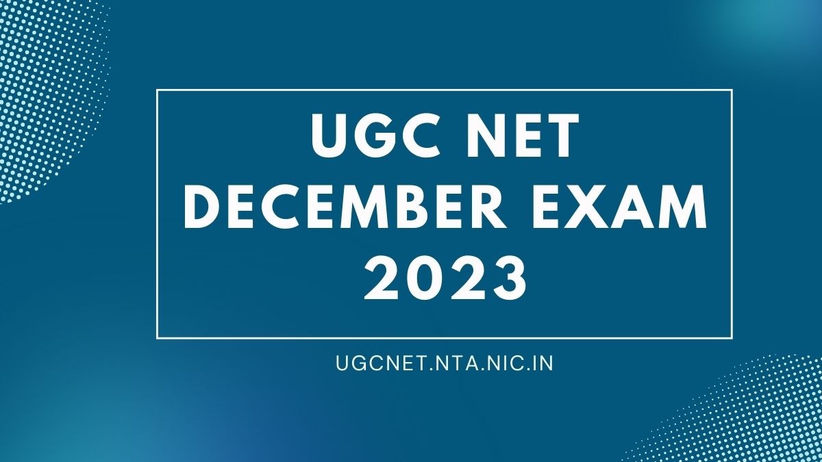 UGC NET December 2023: यूजीसी नेट दिसंबर परीक्षा के लिए आवेदन प्रक्रिया ...
