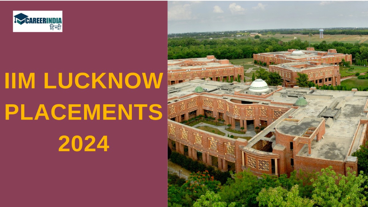IIM Lucknow Placements 2024: 634 ऑफर के साथ अंतर्राष्ट्रीय पैकेज 1.23 ...